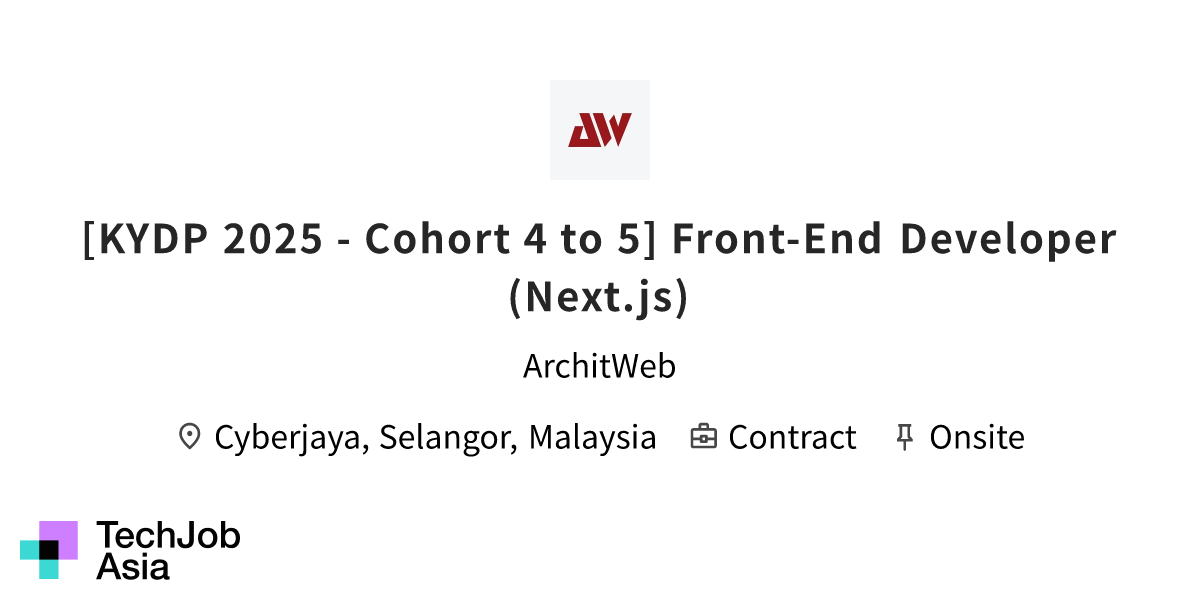[KYDP 2025 - Cohort 4 to 5] Front-End Developer (Next.js) Opening at ArchitWeb in Cyberjaya ...